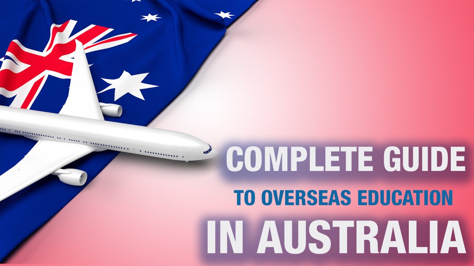 The Complete Guide to Overseas Education in Australia and Why It's the ...